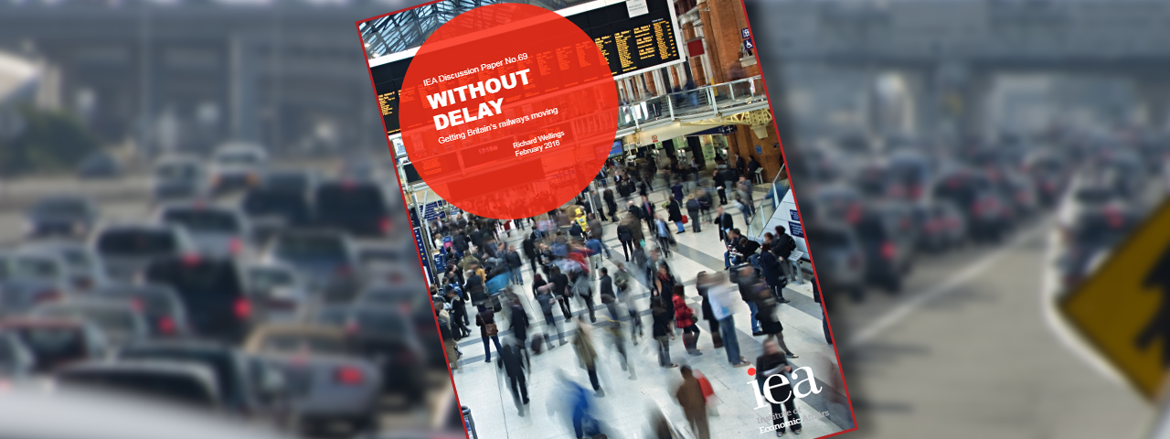 Without Delay: Getting Britain's Railways Moving — Institute of ...