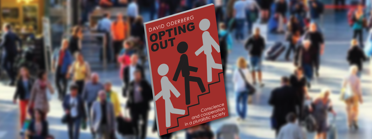 Opting Out: Conscience and Cooperation in a Pluralistic Society ...