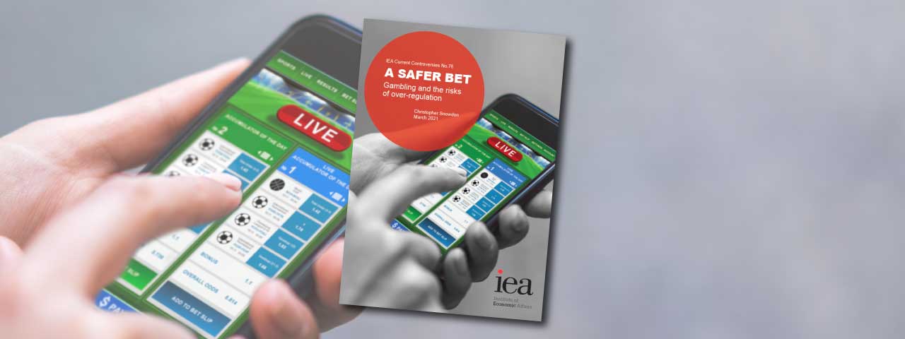 A safer bet: Gambling and the risks of over-regulation — Institute of ...