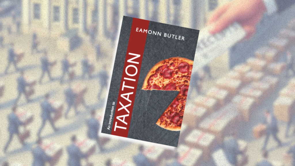 An Introduction to Taxation — Institute of Economic Affairs