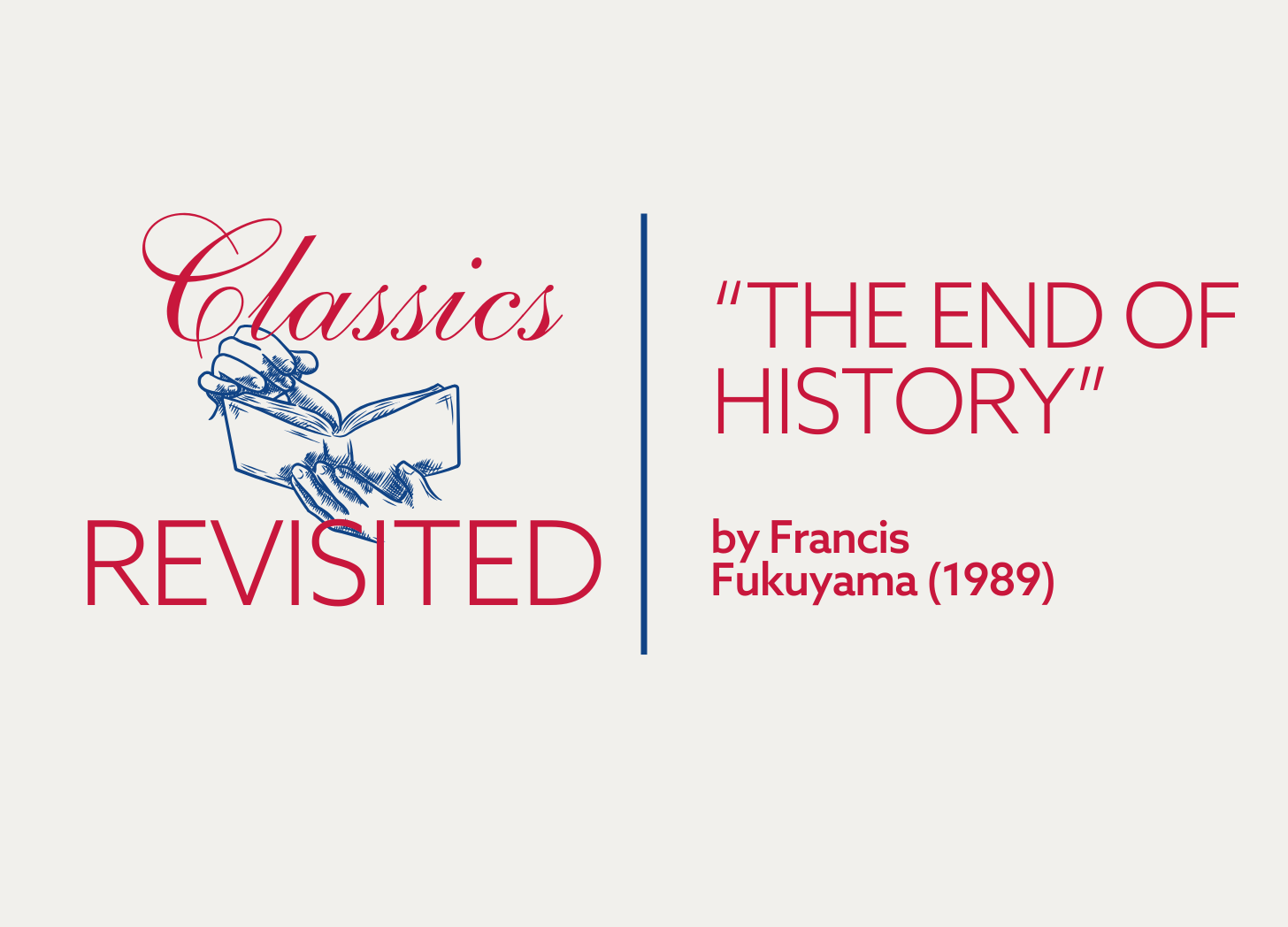 Classics revisited: "The End of History?" by Francis Fukuyama (1989 ...